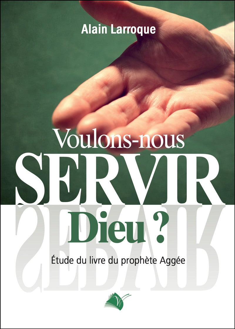 Voulons-nous servir Dieu